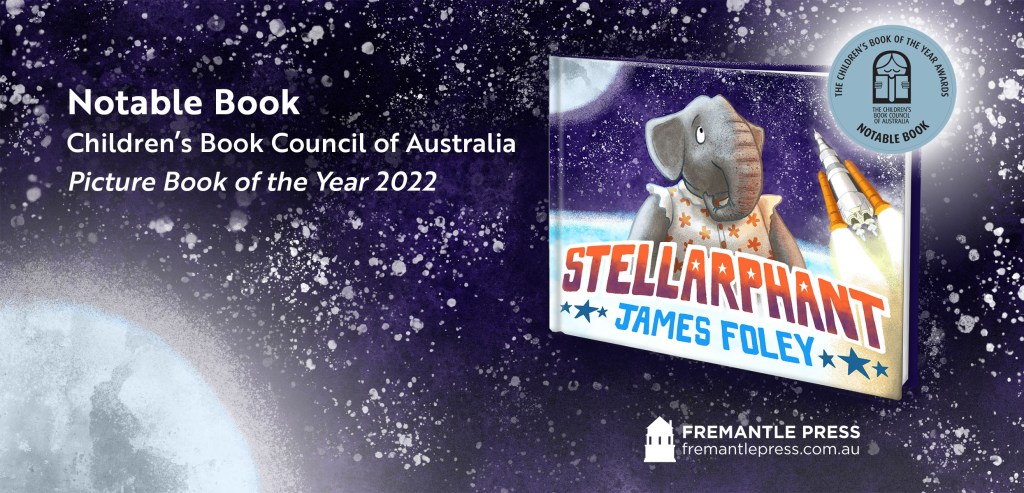 Stellarphant on the CBCA Notables – James Foley